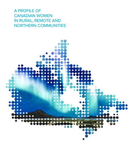 A Profile of Canadian Women in Rural, Remote and Northern Communities ...